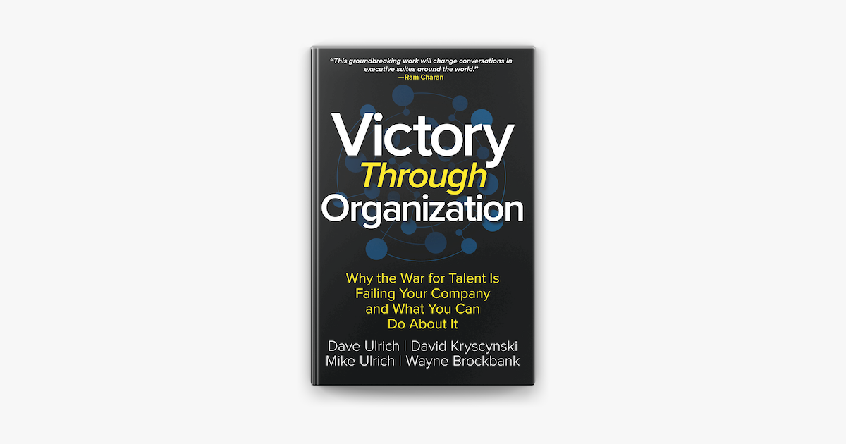 ‎Victory Through Organization: Why the War for Talent Is Failing Your ...