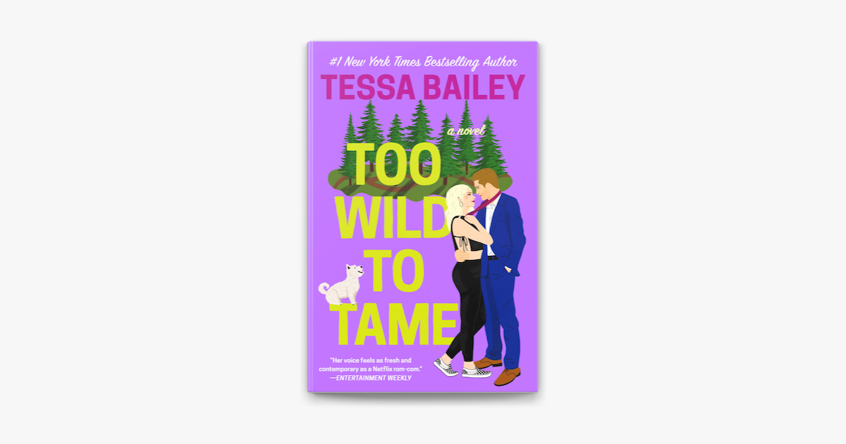 ‎Too Wild to Tame by Tessa Bailey on Apple Books