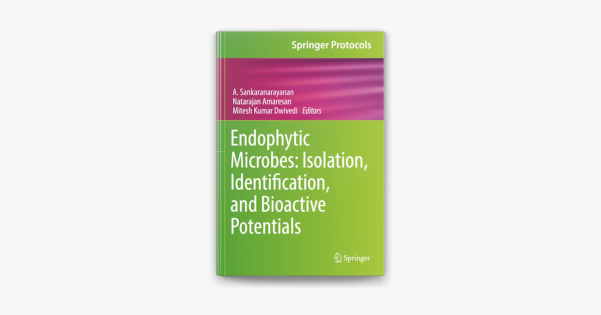 ‎Endophytic Microbes: Isolation, Identification, and Bioactive Potentials by A. Sankaranarayanan ...