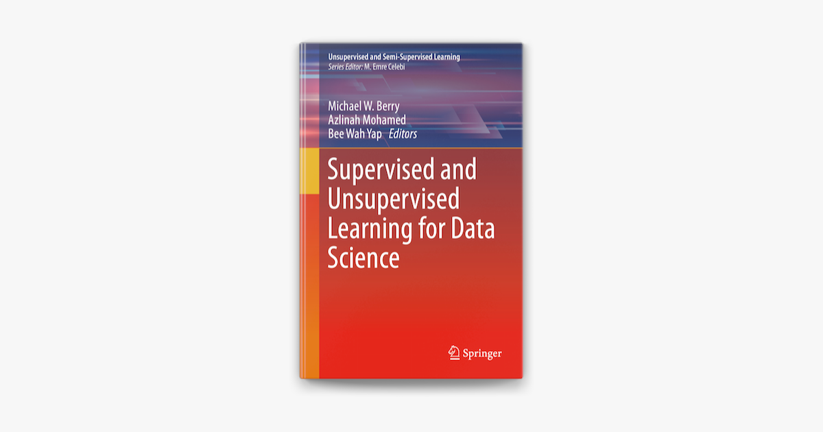 ‎Supervised and Unsupervised Learning for Data Science de Michael W ...