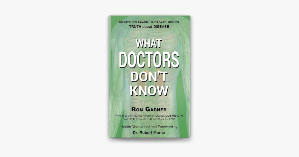 ‎What Doctors Don’t Know: The Secret to Health And the Truth About ...
