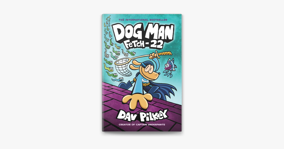‎Dog Man: Fetch-22: A Graphic Novel (Dog Man #8): From the Creator of ...