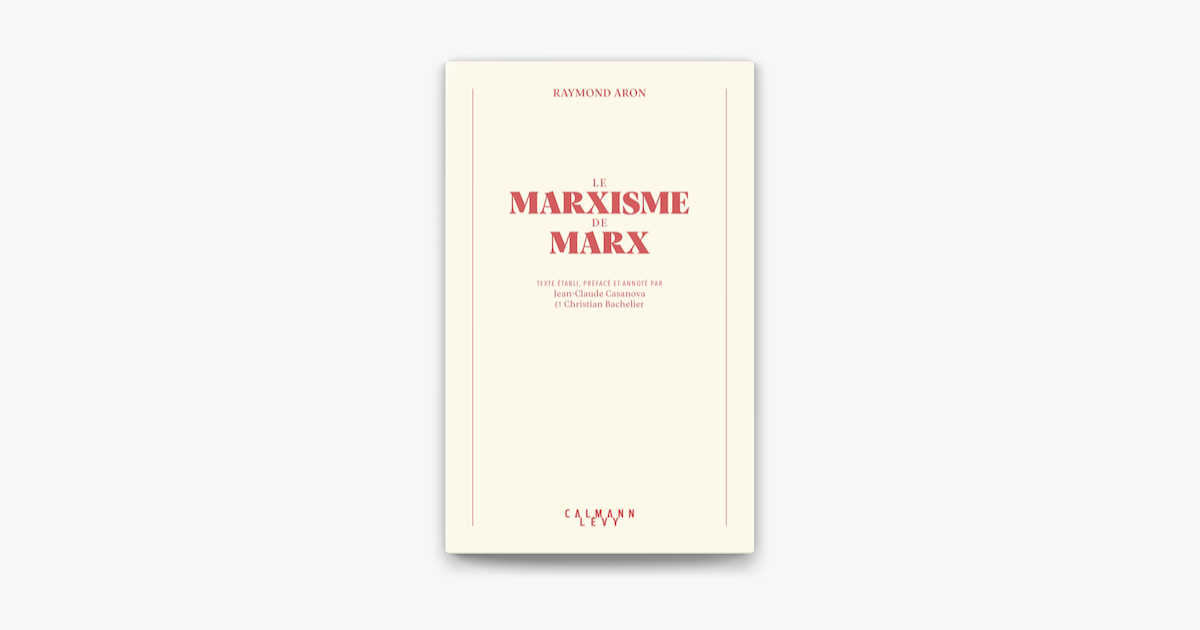 ‎Le Marxisme de Marx, Raymond Aron (livre électronique) – Apple Books
