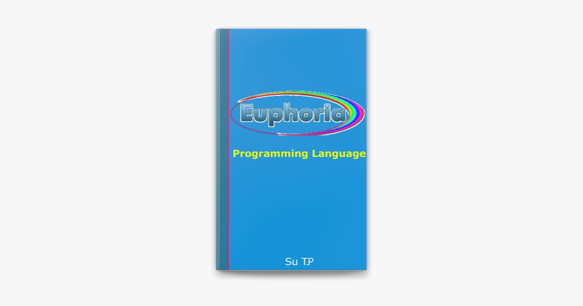 ‎Euphoria Programming Language của Su T.P trên Apple Books