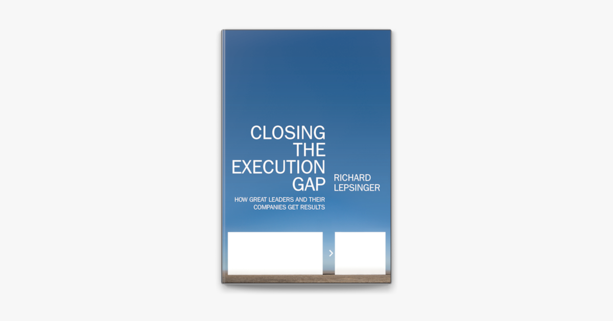 closing The Execution Gap By Richard Lepsinger On Apple Books