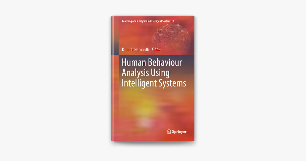 Human Behaviour Analysis Using Intelligent Systems by D. Jude Hemanth ... Human Behaviour Analysis Using Intelligent Systems by D. Jude Hemanth ...