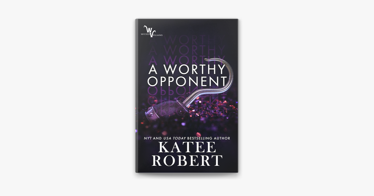 ‎A Worthy Opponent by Katee Robert on Apple Books