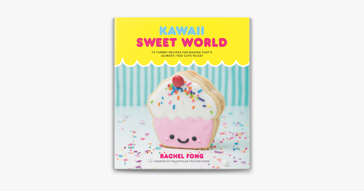kawaii Sweet World Cookbook By Rachel Fong On Apple Books