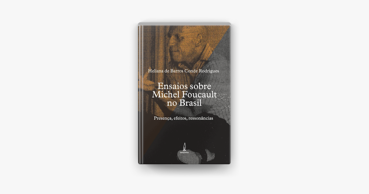 ‎Ensaios sobre Michel Foucault no Brasil by Heliana Conde on Apple Books