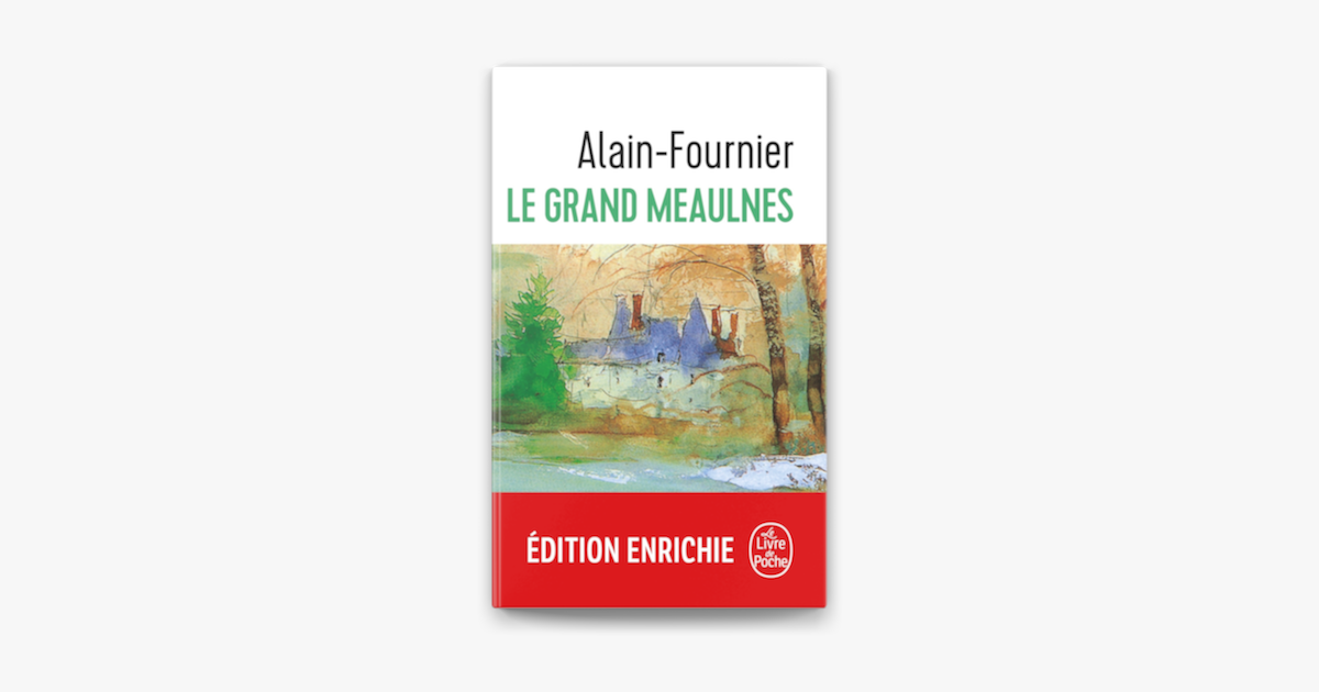 ‎Le Grand Meaulnes - Edition Collège écrit par Alain-Fournier sur Apple ...