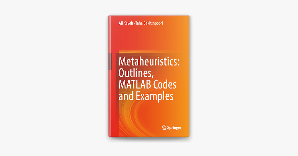 metaheuristics Outlines Matlab Codes And Examples By Ali Kaveh And Taha Bakhshpoori On Apple Books 0020