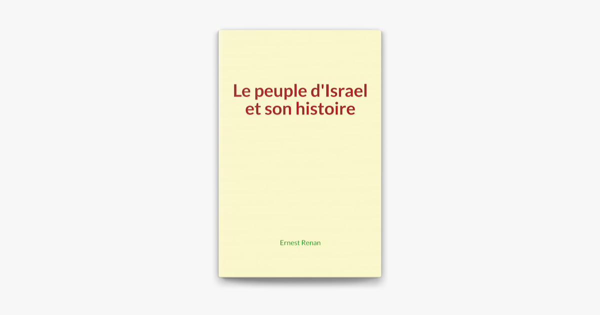 ‎Le peuple d'Israel et son histoire by Ernest Renan on Apple Books