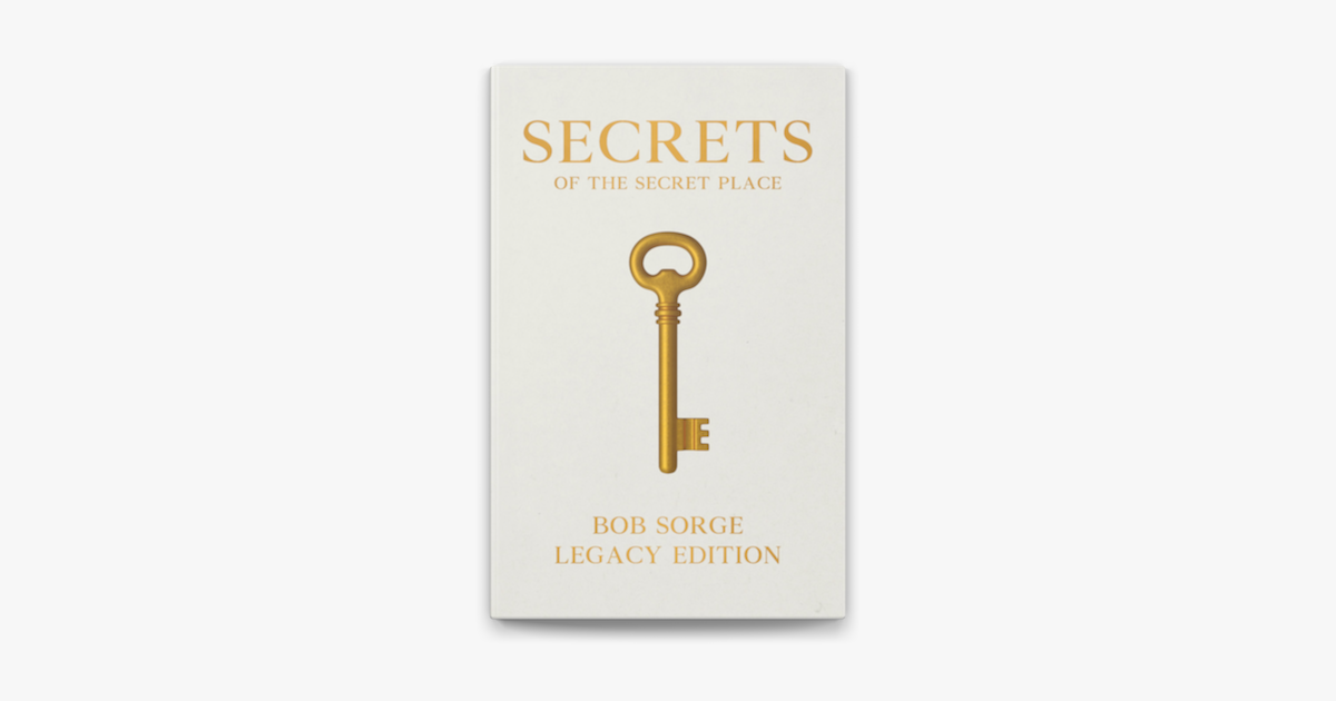 ‎Secrets of the Secret Place Legacy Edition by Bob Sorge on Apple Books