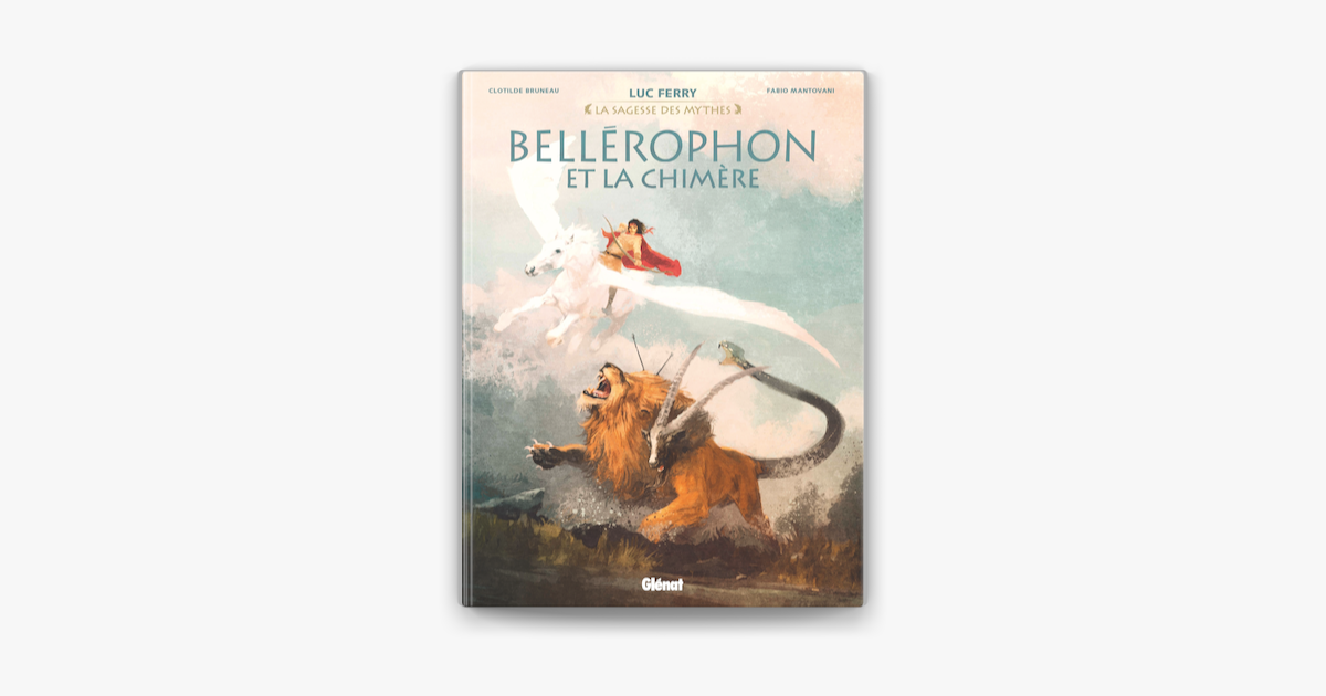 ‎Bellérophon et la chimère by Fabio Mantovani, Luc Ferry, Didier Poli ...