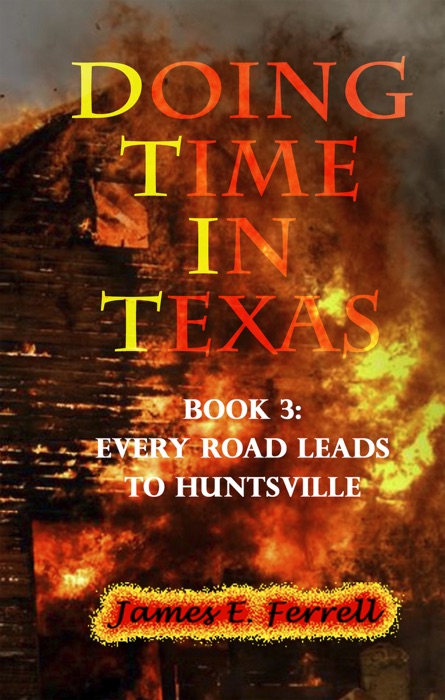 [Download] ~ Doing Time In Texas 2nd Edition Book 3: Every Road Leads ...