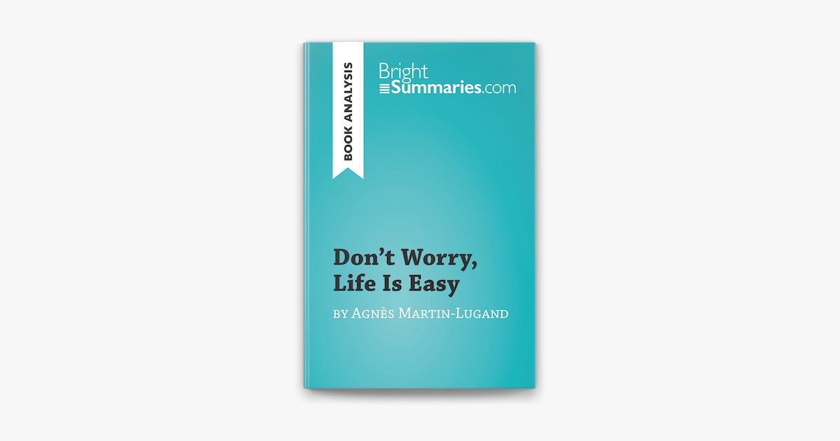 ‎Don't Worry, Life Is Easy by Agnès Martin-Lugand (Book Analysis) by ...