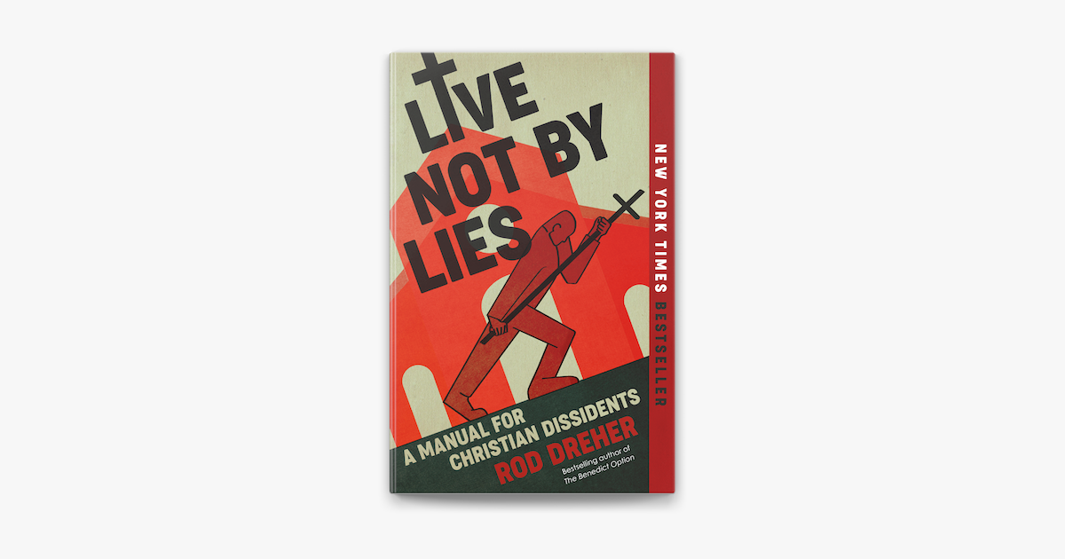 ‎live Not By Lies By Rod Dreher On Apple Books