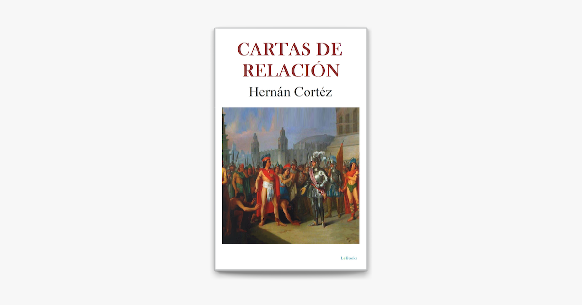 cartas De RelaciÓn Hernán Cortés On Apple Books