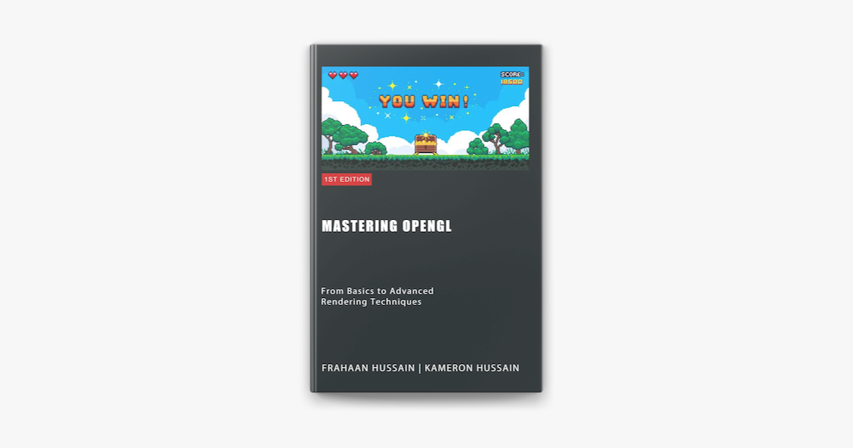 mastering Opengl From Basics To Advanced Rendering Techniques De Kameron Hussain And Frahaan