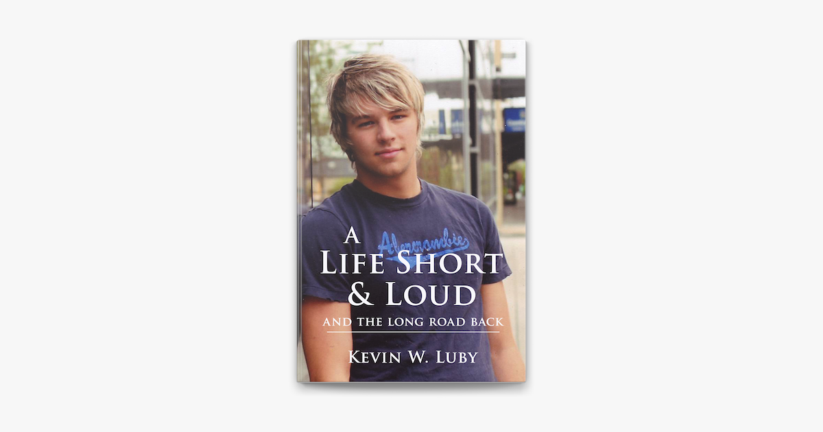 ‎A Life Short & Loud: And the Long Road Back của Kevin W. Luby trên ...