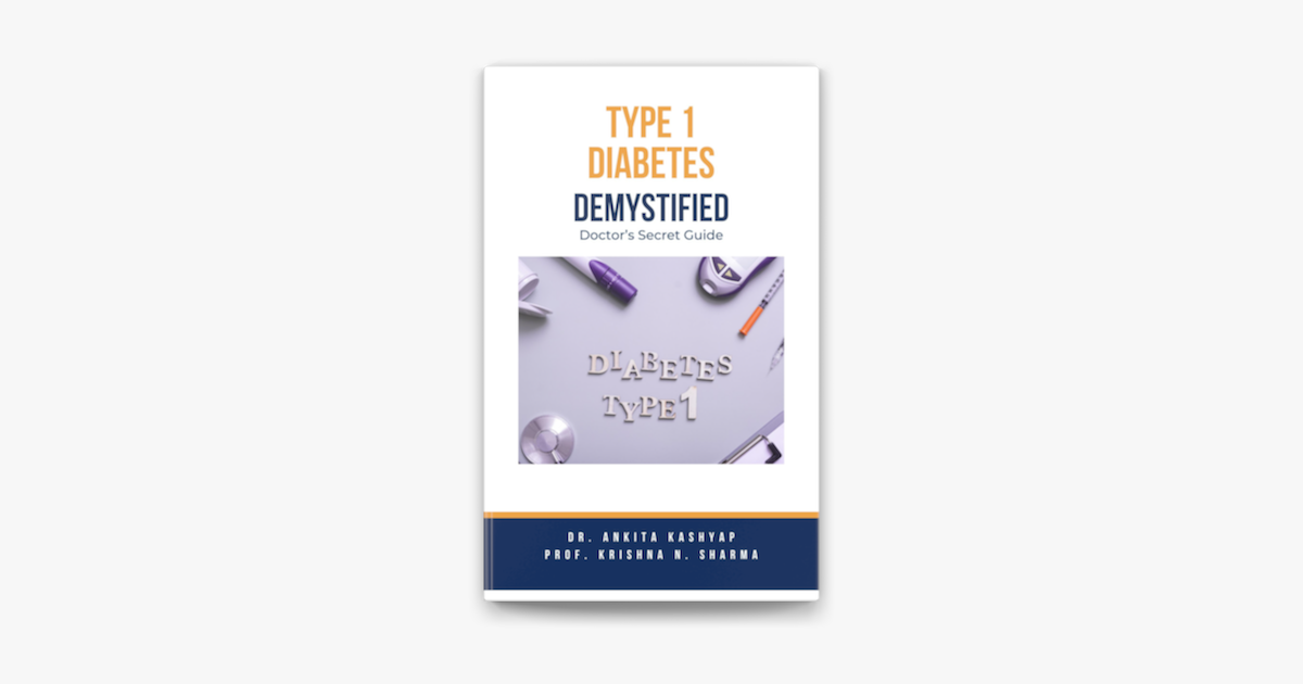 Type 1 Diabetes Demystified: Doctor's Secret Guide by Dr. Ankita ... Type 1 Diabetes Demystified: Doctor's Secret Guide by Dr. Ankita ...