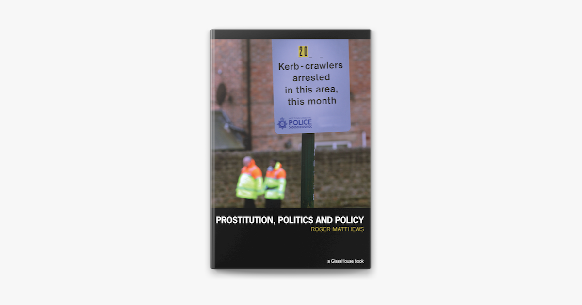 prostitution Politics And Policy De Roger Matthews En Apple Books