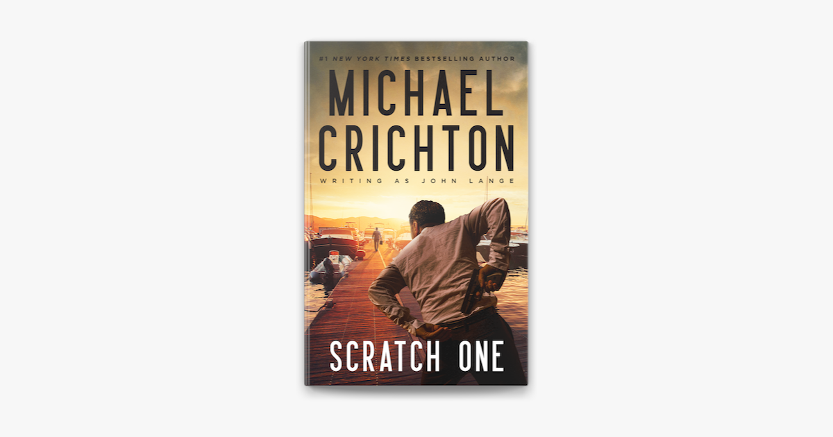 ‎Scratch One by Michael Crichton on Apple Books