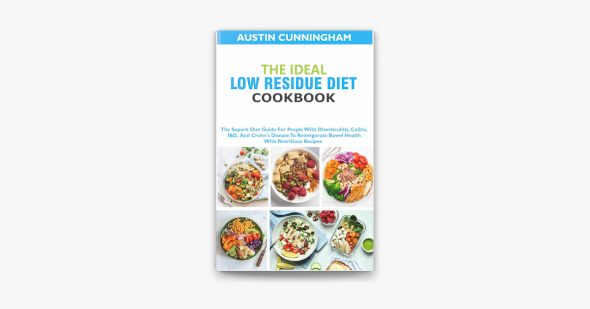 ‎The Ideal Low Residue Diet Cookbook; The Superb Diet Guide For People ...