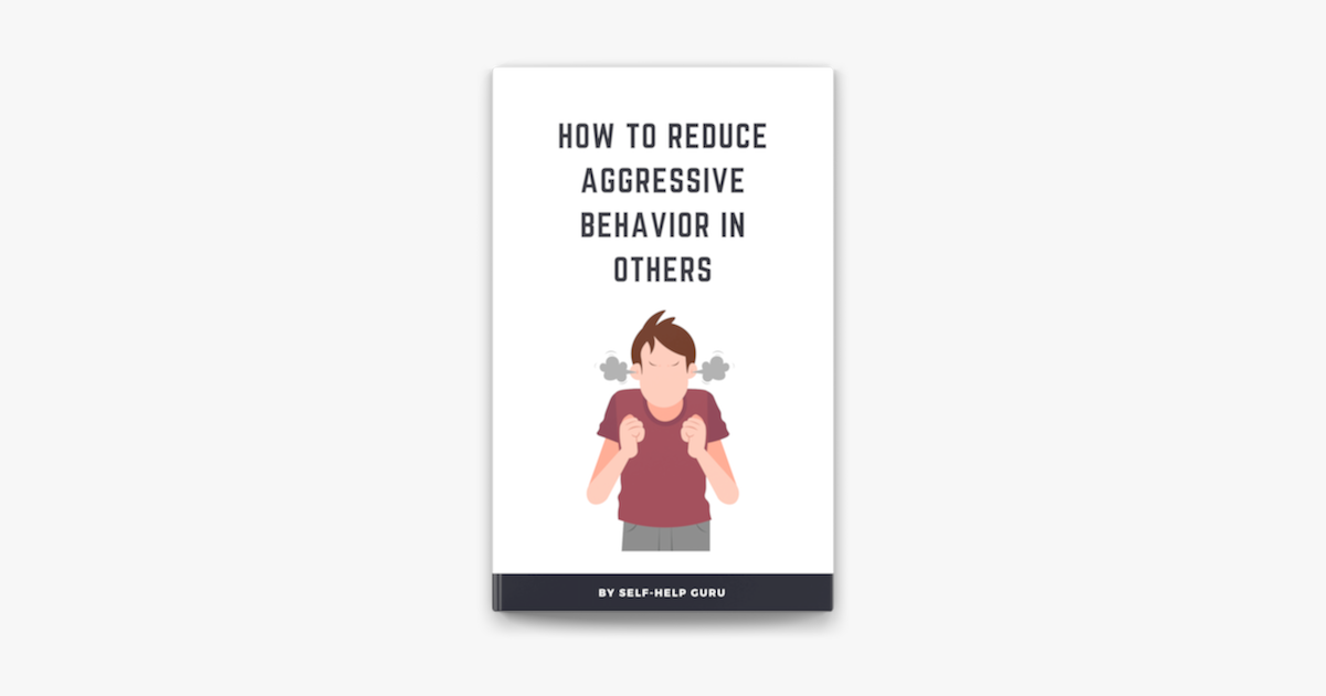 How to reduce aggressive behavior in others by Shafaat Ali on Apple Books How to reduce aggressive behavior in others by Shafaat Ali on Apple Books