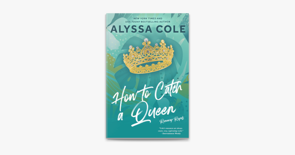 how To Catch A Queen By Alyssa Cole On Apple Books