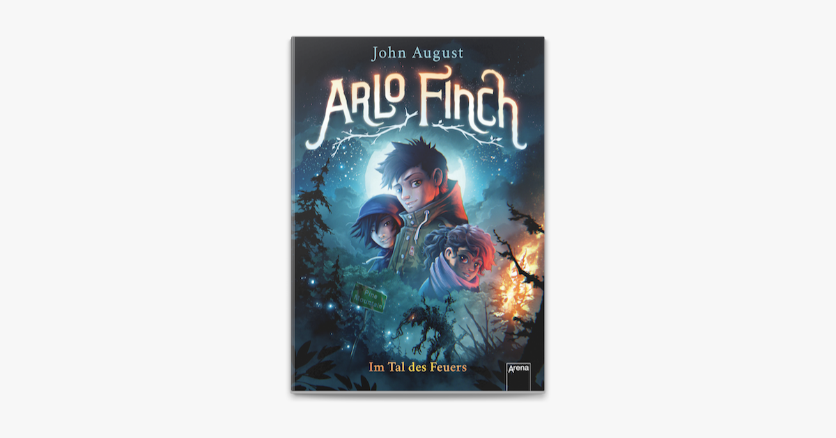 ‎Arlo Finch (1). Im Tal des Feuers by John August on Apple Books