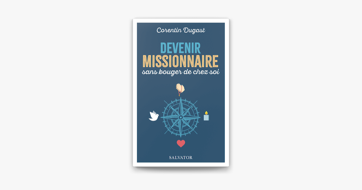 ‎Devenir missionnaire sans bouger de chez soi by Corentin Dugast (ebook ...
