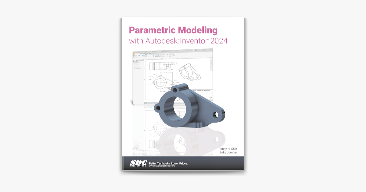 parametric Modeling With Autodesk Inventor 2024 By Randy H Shih