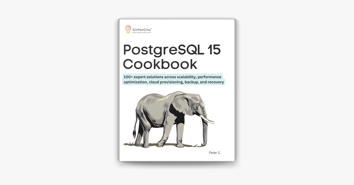 postgresql 15 Cookbook On Apple Books