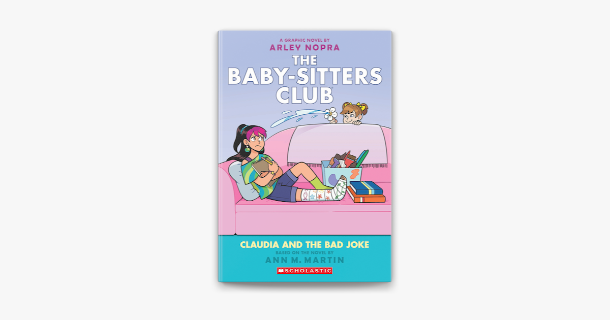 ‎Claudia and the Bad Joke: A Graphic Novel (The Baby-sitters Club #15) by Arley Nopra & Ann M ...