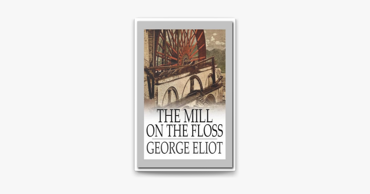 ‎The Mill on the Floss by George Eliot on Apple Books