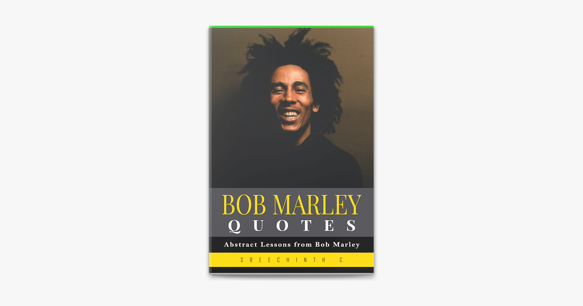 bob Marley Quotes Abstract Lessons From Bob Marley By Sreechinth C On Apple Books