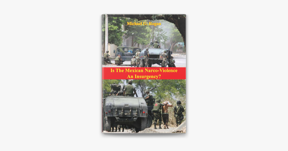 Is The Mexican Narco-Violence An Insurgency? en Apple Books Is The Mexican Narco-Violence An Insurgency? en Apple Books