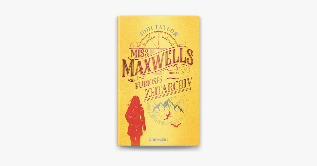 Miss Maxwells kurioses Zeitarchiv“ von Jodi Taylor in Apple Books