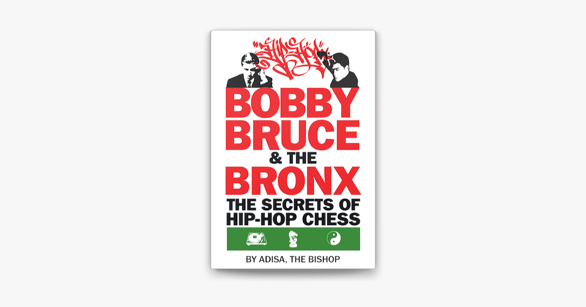 ‎Bobby, Bruce & the Bronx: The Secrets of Hip-Hop Chess by Adisa The ...