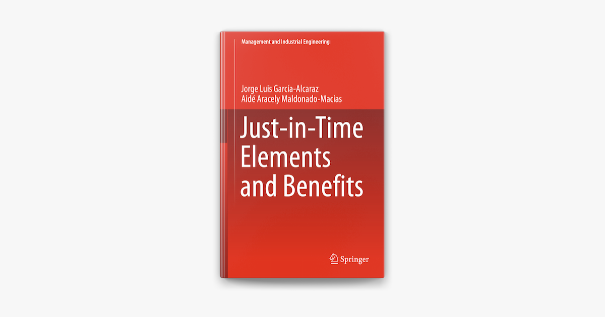 ‎Just-in-Time Elements and Benefits by Jorge Luis García Alcaraz & Aide ...