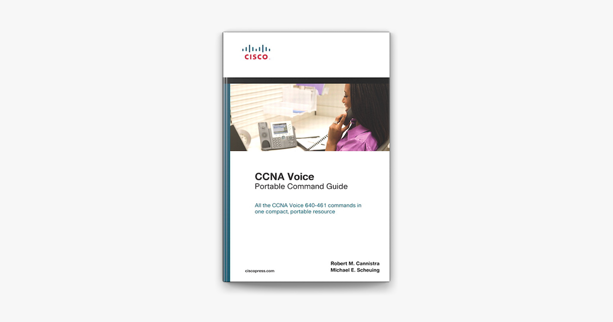 ccna Voice Portable Command Guide By Robert M Cannistra And Michael E Scheuing On Apple Books