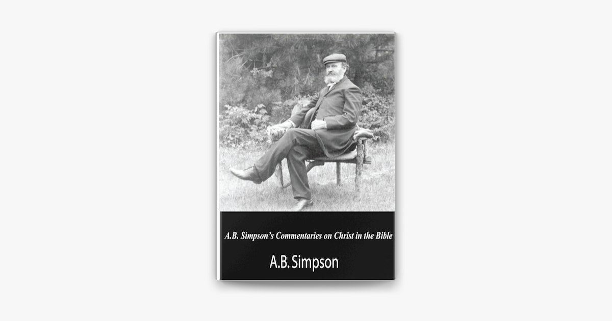 ‎A.B. Simpson’s Commentaries on Christ in the Bible by A.B. Simpson on ...
