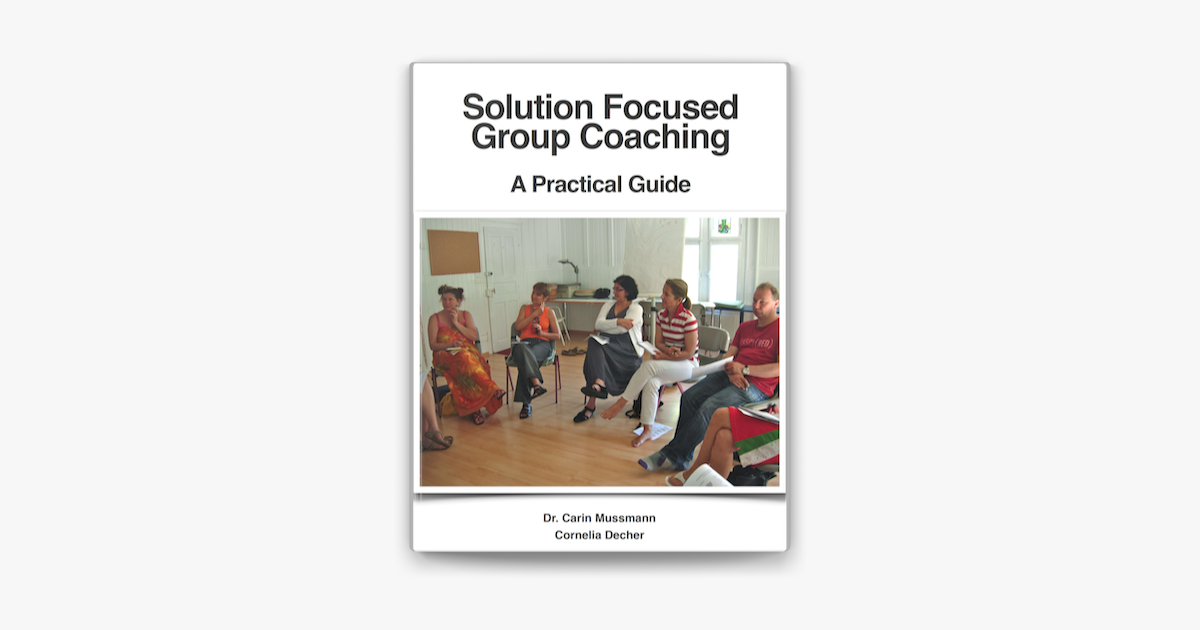 ‎Solution Focused Group Coaching by Carin Mussmann & Cornelia Decher on ...