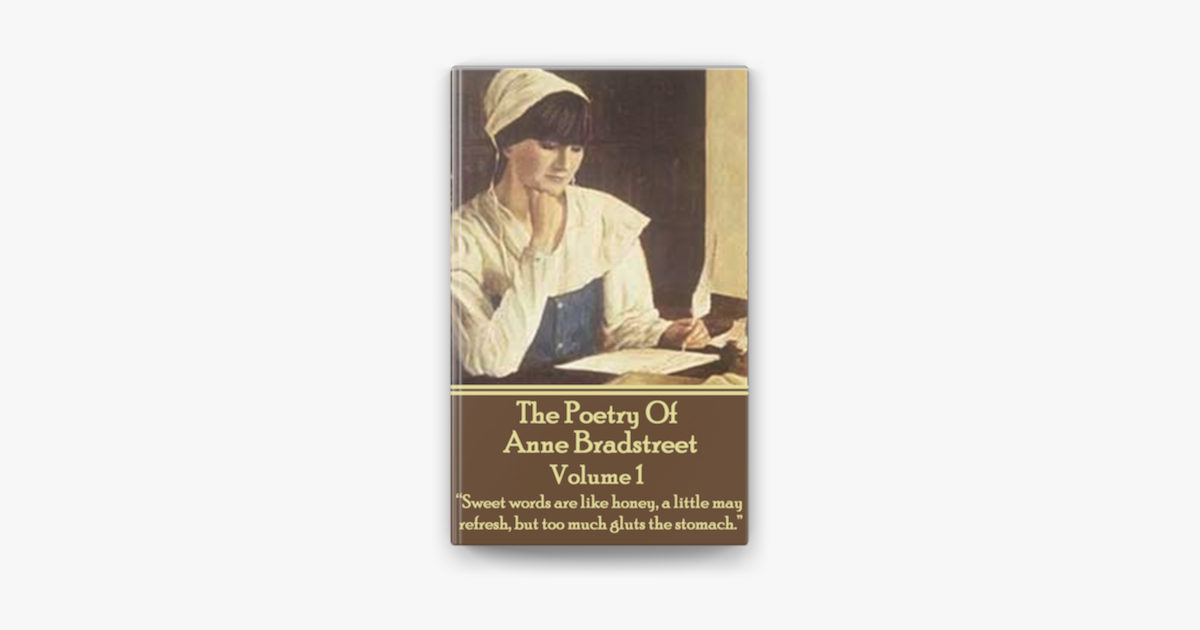 ‎The Poetry Of Anne Bradstreet. Volume 1 de Anne Bradstreet en Apple Books
