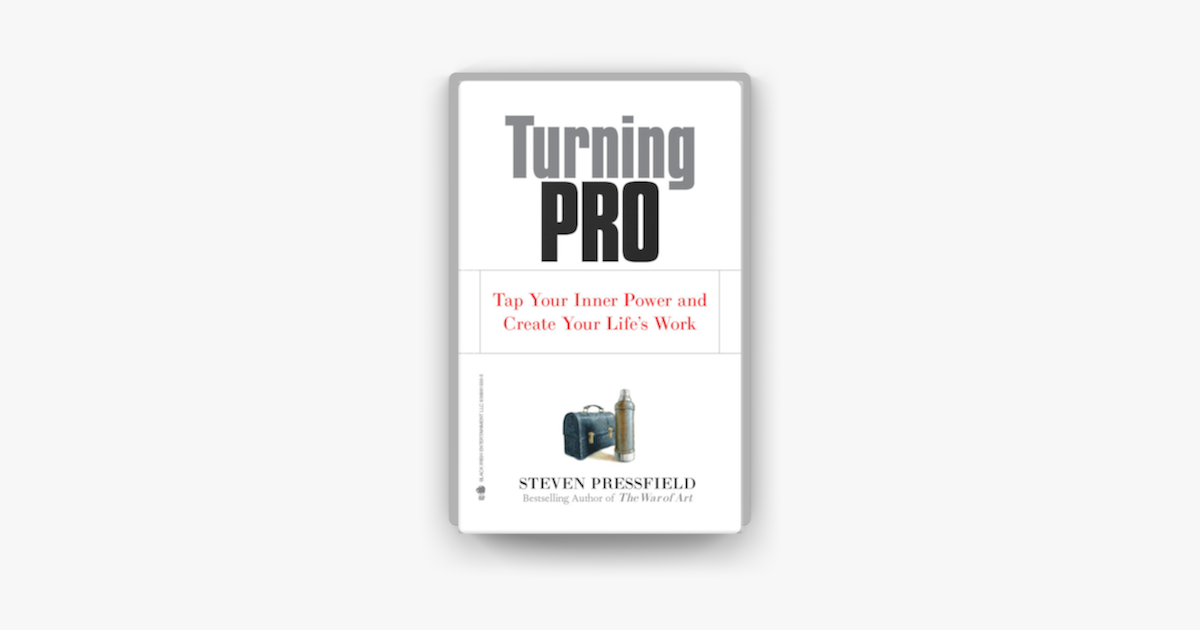 ‎Turning Pro by Steven Pressfield & Shawn Coyne on Apple Books