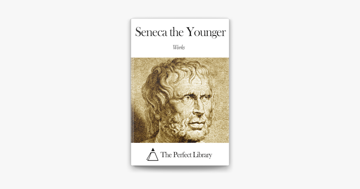 ‎Works of Seneca the Younger by Seneca the Younger on Apple Books