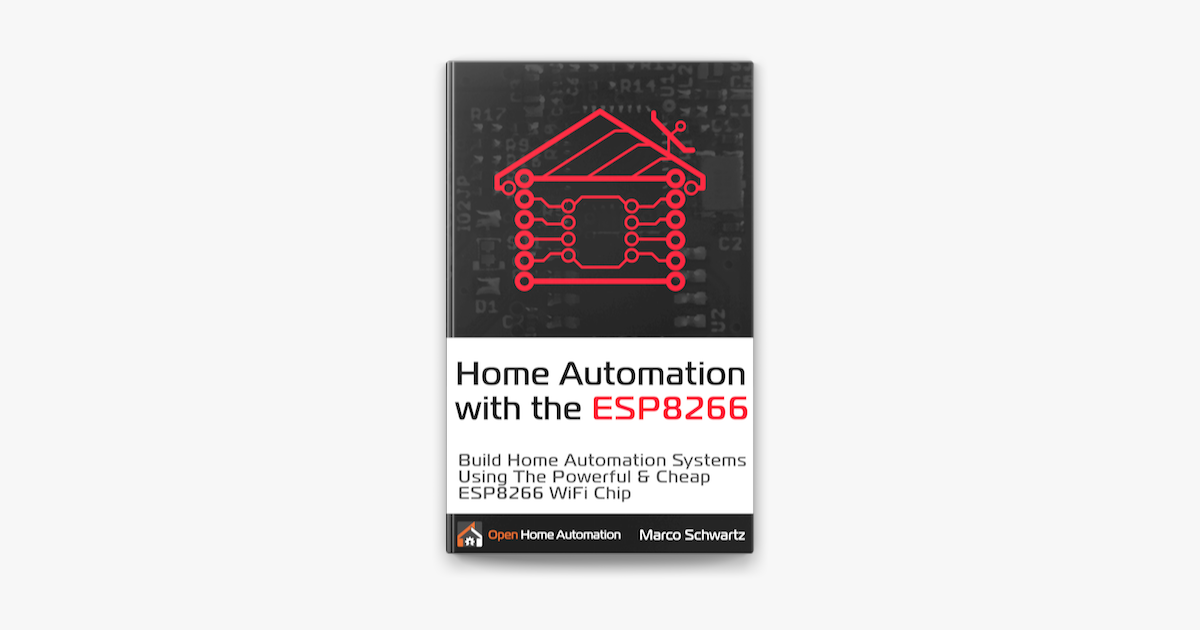 ‎Home Automation with the ESP8266 by Marco Schwartz on Apple Books
