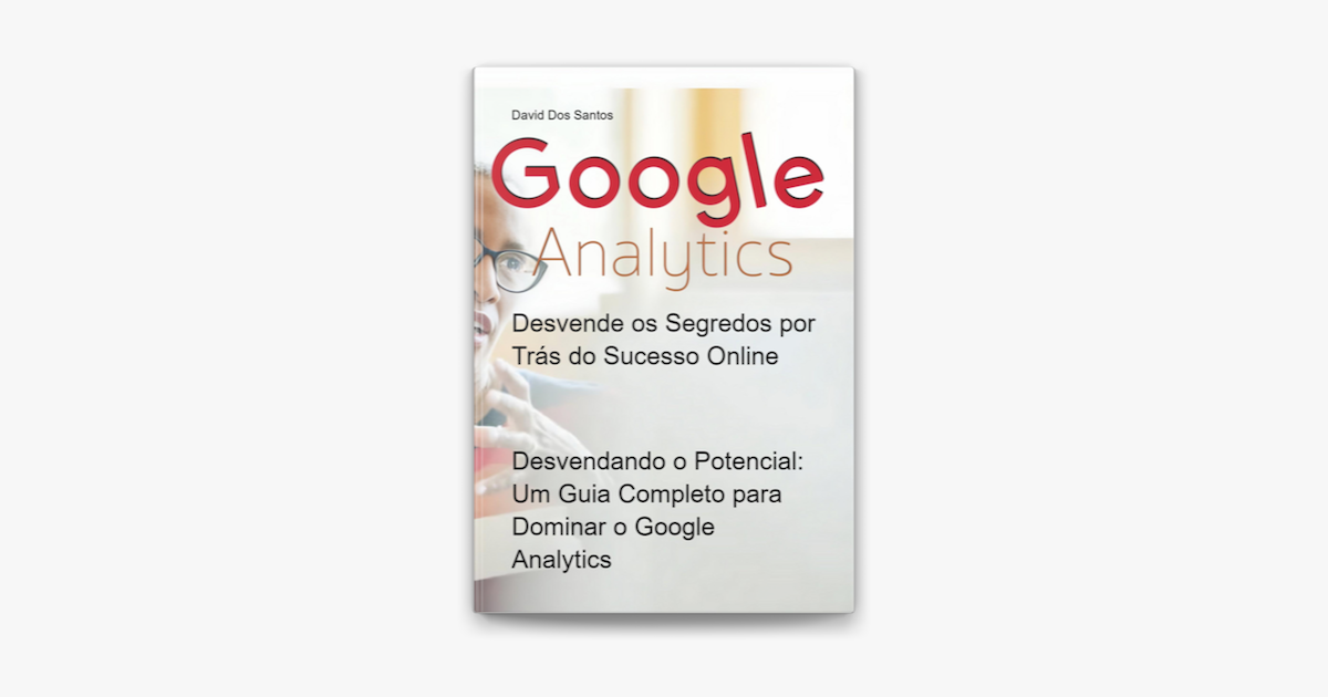 ‎Desvendando O Potencial: Um Guia Completo Para Dominar O Google ...