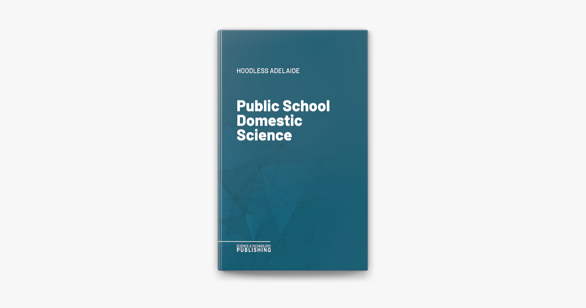 ‎Public School Domestic Science by Adelaide Hoodless on Apple Books